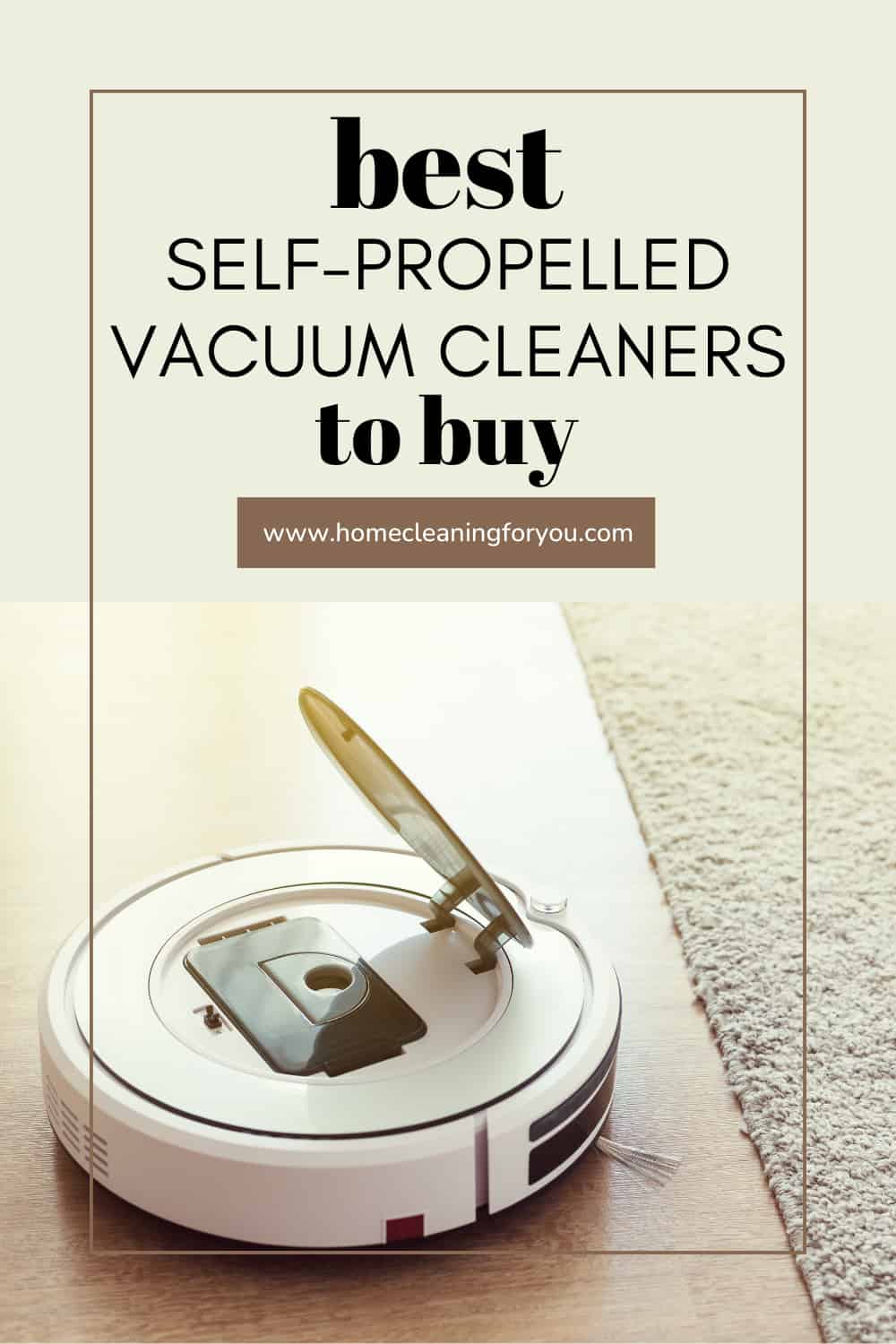 15 Effortless Self-Propelled Vacuum Cleaners for Easy Cleaning